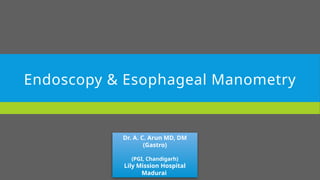 Endoscopy & Manometry for beginners .pptx