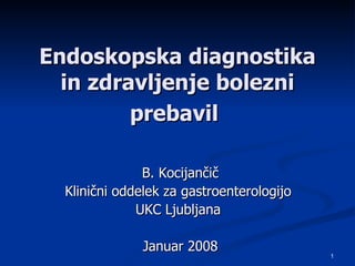 Endoskopska Diagnostika In Zdravljenje Bolezni Prebavil | PPT