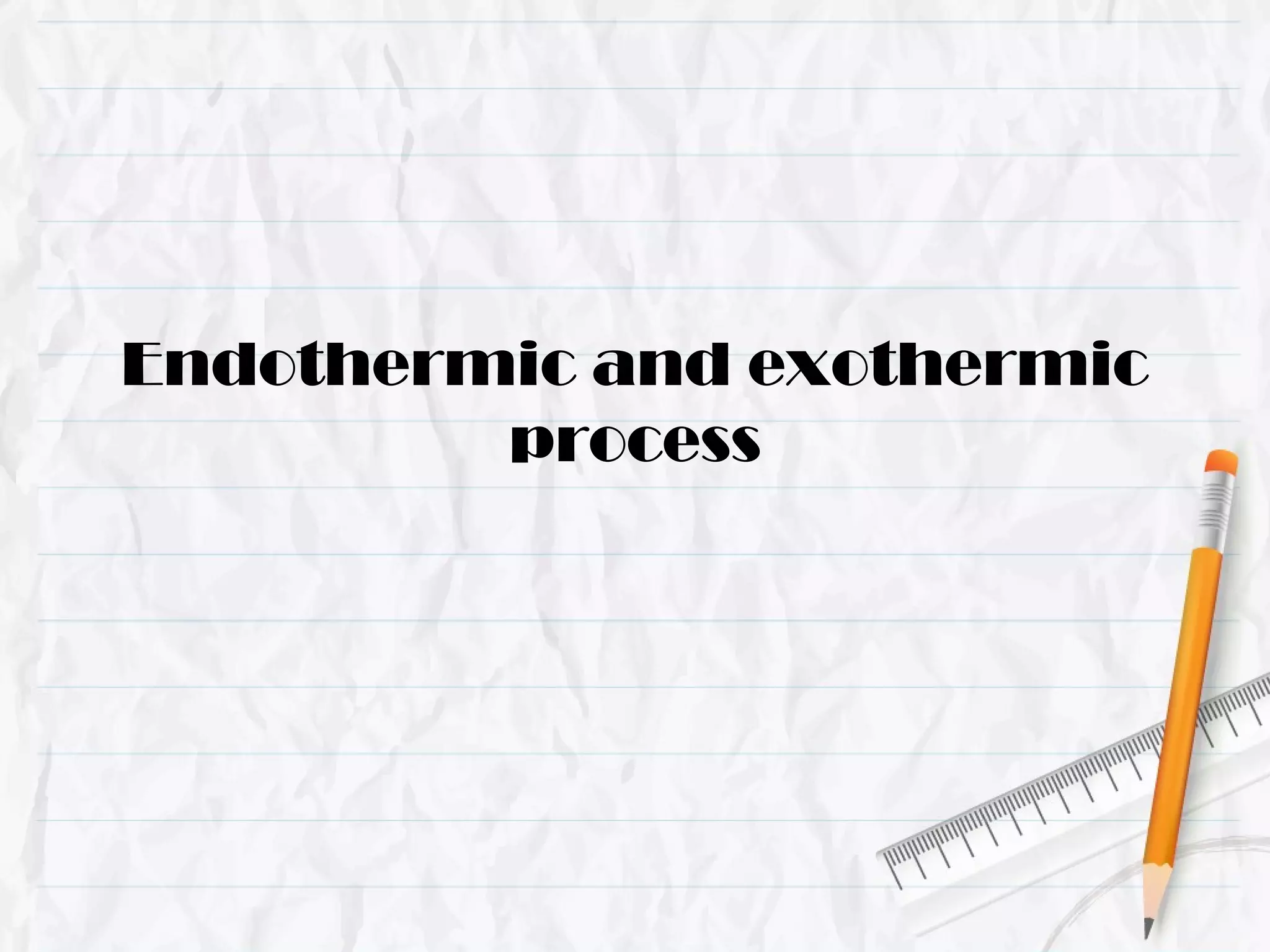 Endothermic and exothermic process (1) | PPT | Chemistry | Science