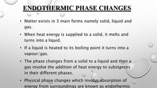 Endothermic phase changes | PPTX