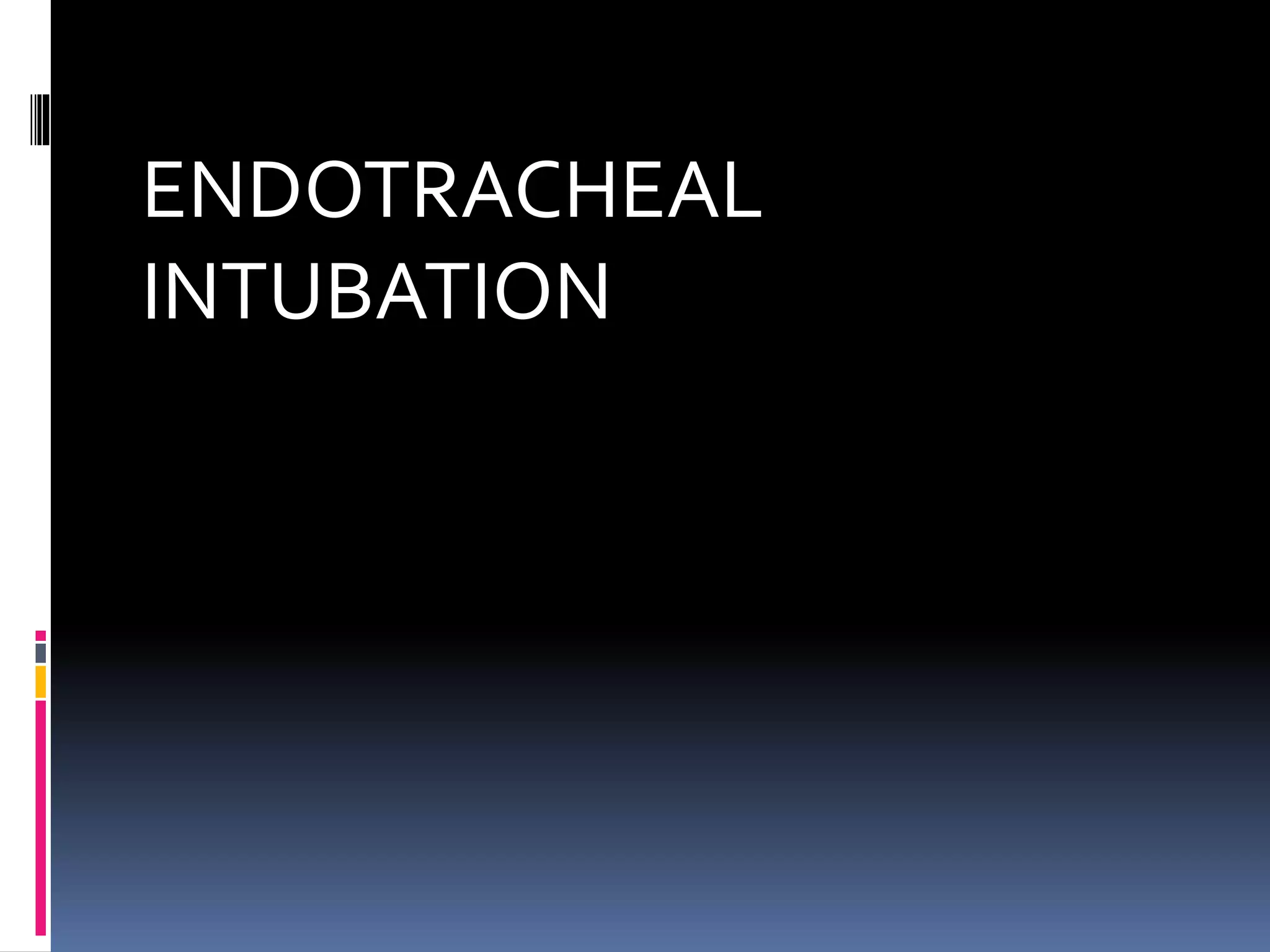 Endotracheal intubation | PPTX