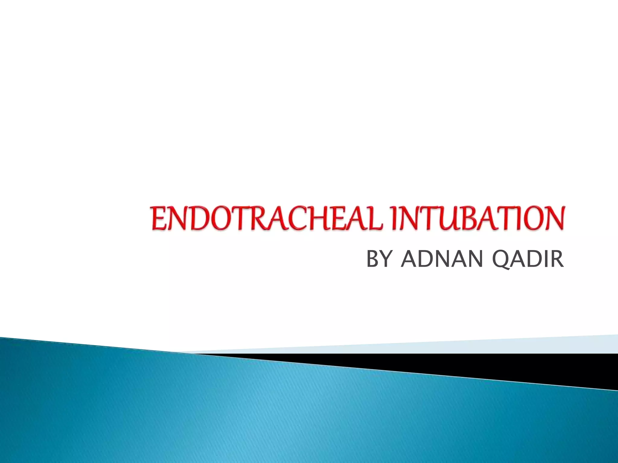 Endotracheal intubation | PPTX