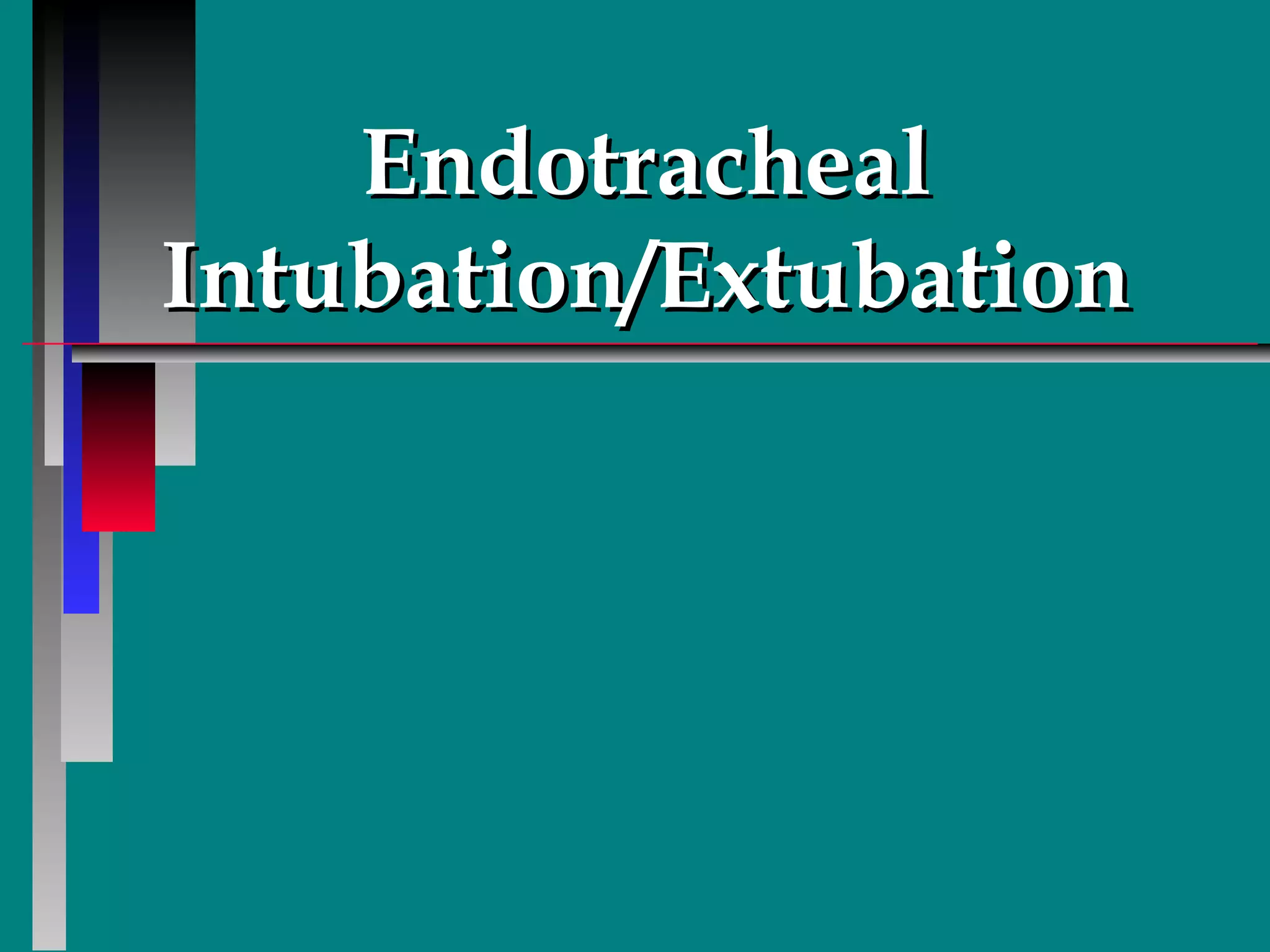 Endotracheal intubation extubation | PPT