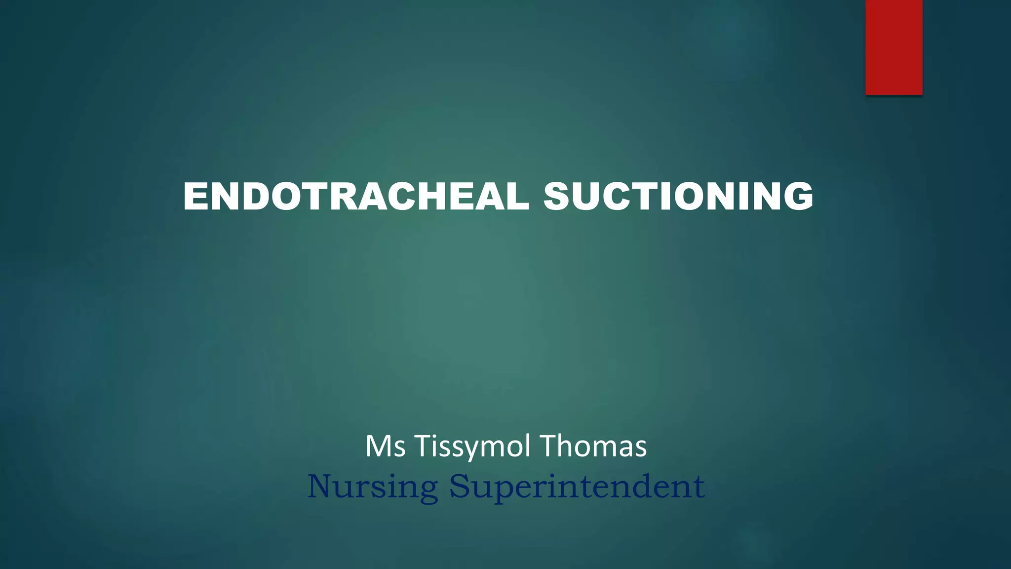 Endotracheal suctioning tissy | PPT