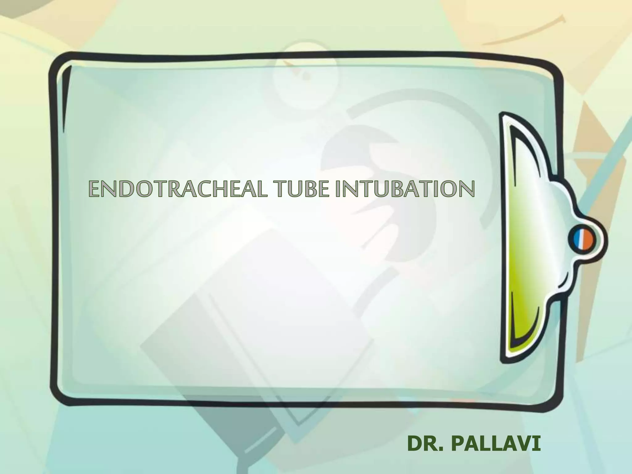 Endotracheal tube intubation | PPTX | Ear, Nose and Throat Conditions | Diseases and Conditions