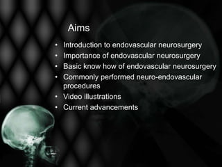 Endovascular neurosurgery | PPTX