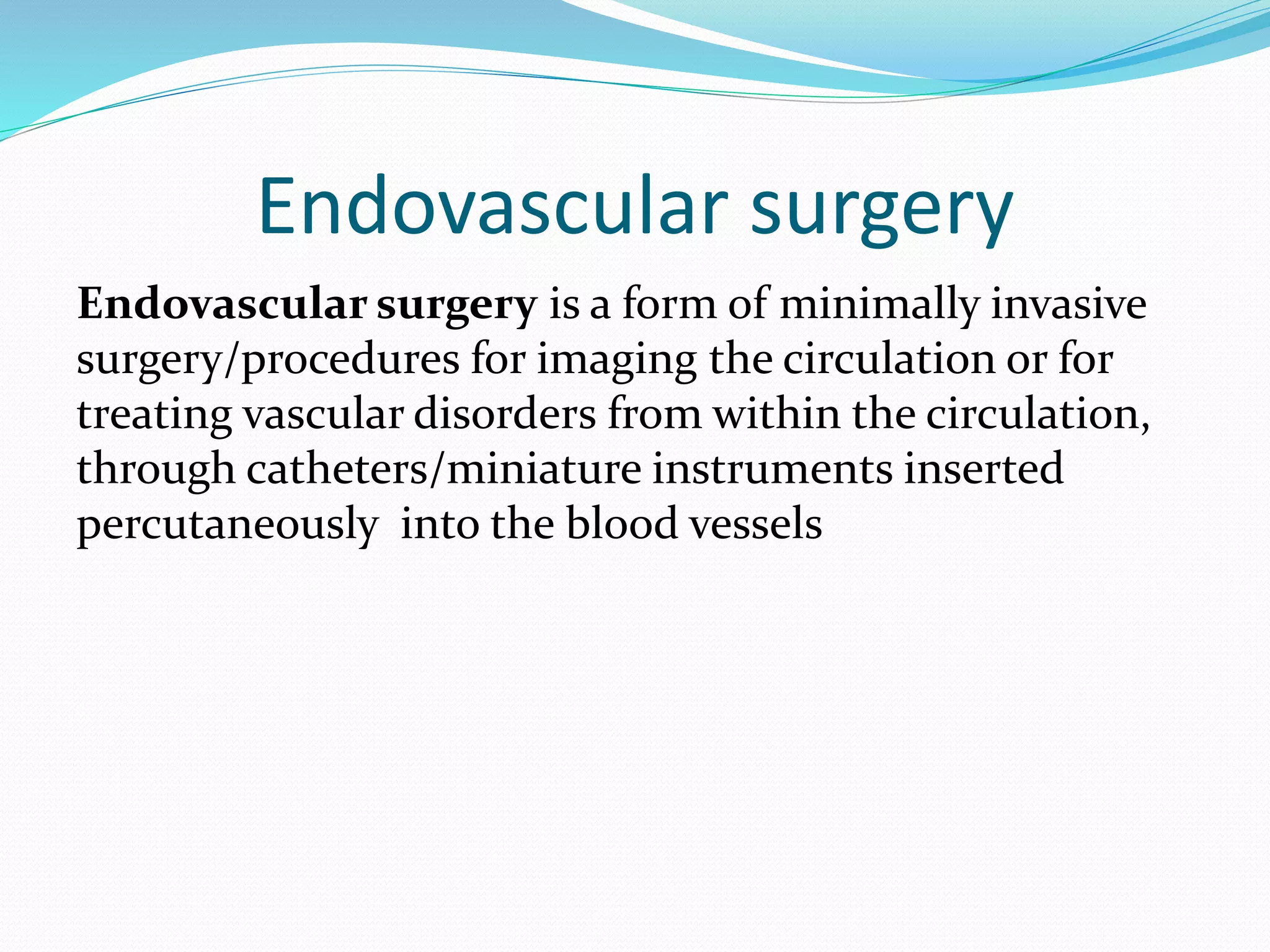 Endovascular surgery | PPTX