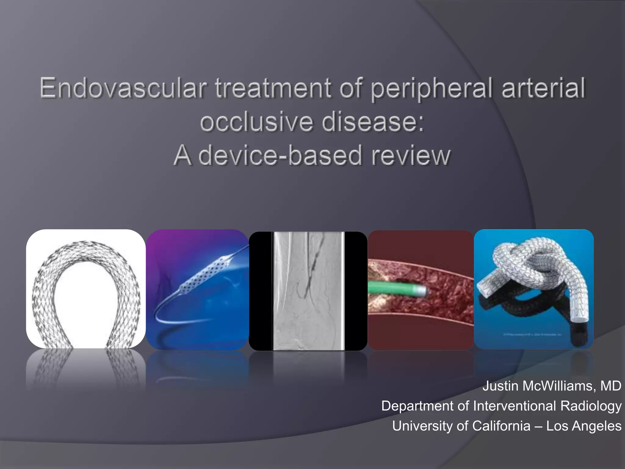 Endovascular therapy - device based review | PPTX | Medical Health