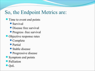 Endpoint considerations in cancer clinical trials | PPT