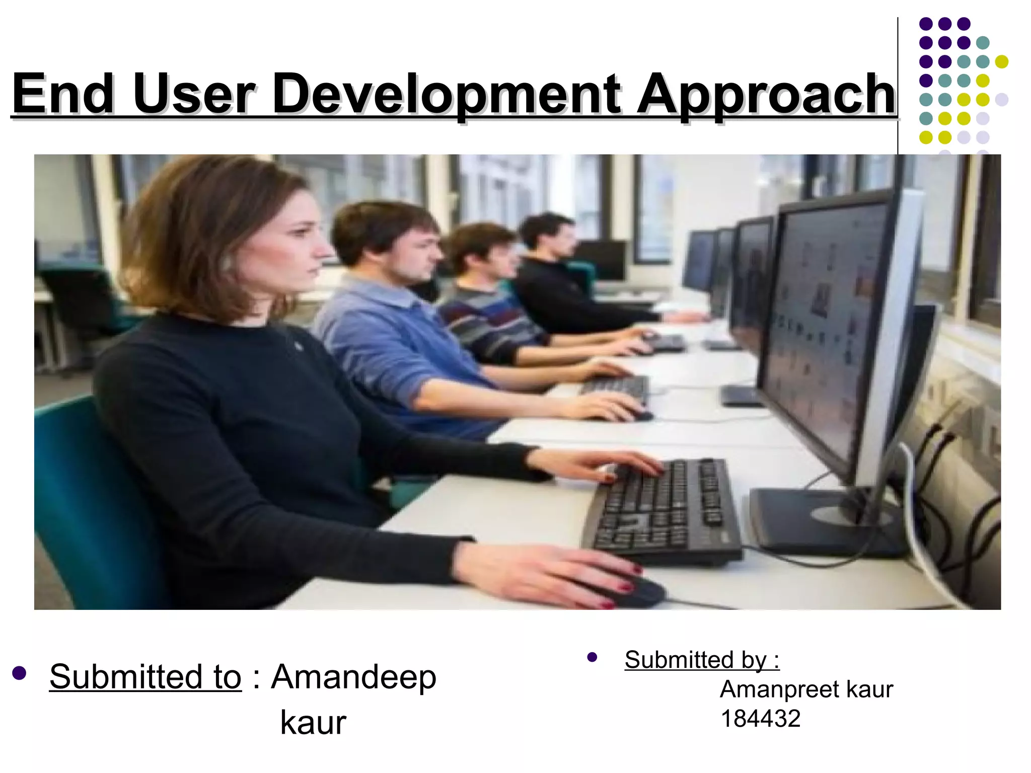 End user development approach mis | PPT