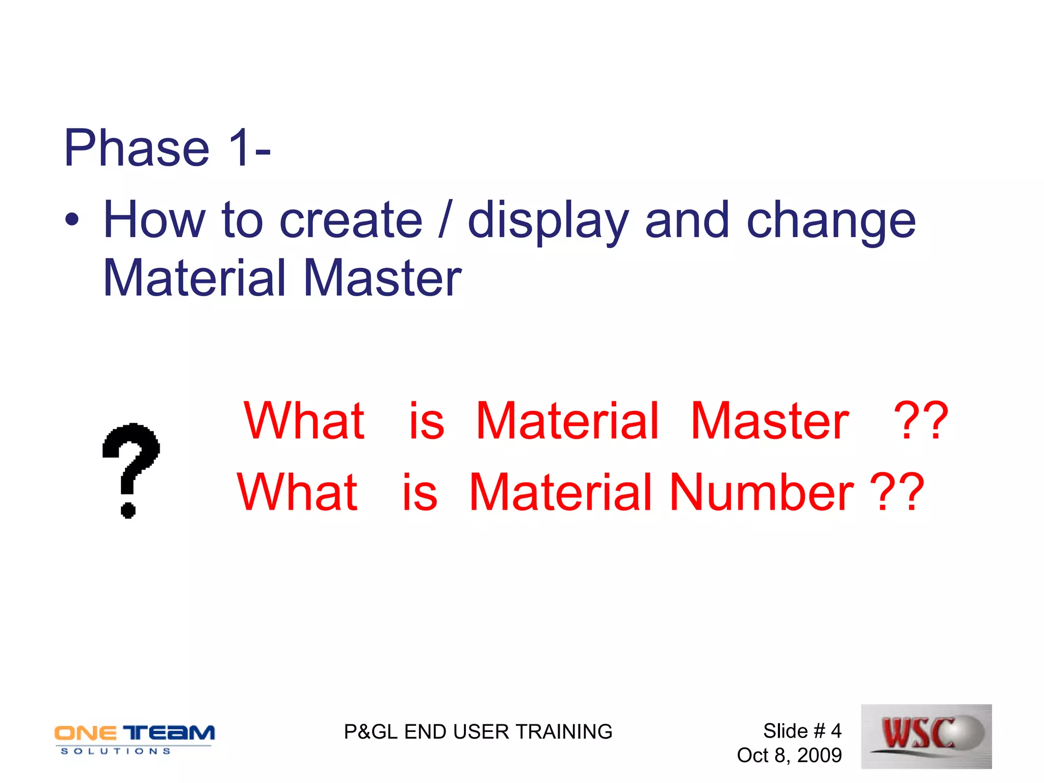 SAP END USER TRAINING MM01& ME51 N | PPT