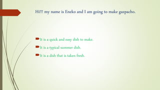 Eneko.Spanish.recipe-Gazpacho | PPTX