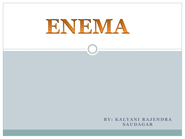 Enema | PPTX | Digestive Disorders | Diseases and Conditions