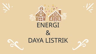 ENERGI DAN DAYA LISTRIK Kelas 3 SMP.pptx