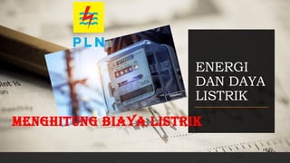 ENERGI DAN DAYA LISTRIK (BIAYA LISTRIK).pptx