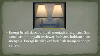 ENERGI LISTRIK KELAS 4 oleh zulfi wahyudi asyhaer, S.Pd.I | PPTX
