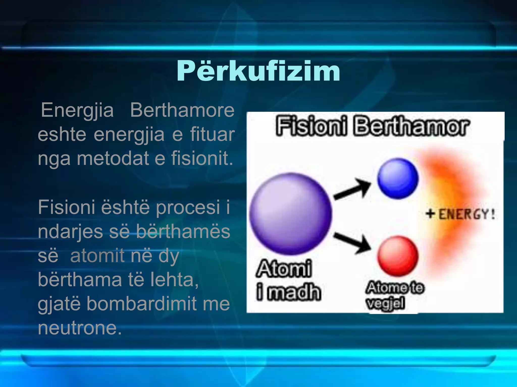 Energjia Berthamore-Besart Bakalli-Fizike.pptx