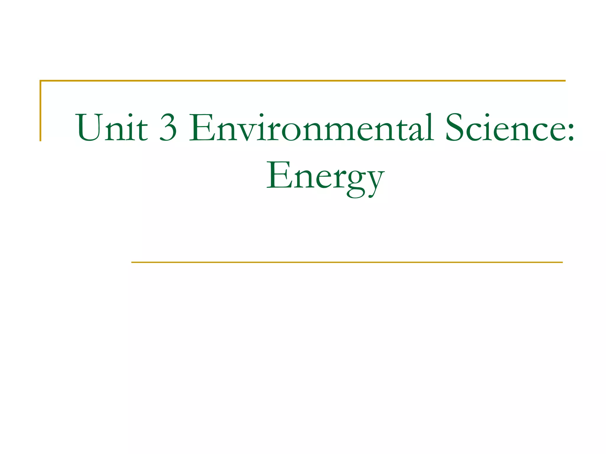 VCE Environmental Science - Unit 3 - Energy | PPT
