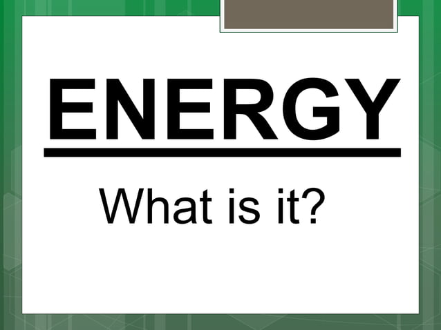 Energy - Physics: Grade 8 - Science.pptx | Physics | Science