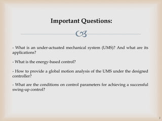 Energy-Based Control of Under-Actuated Mechanical Systems - Remotely ...