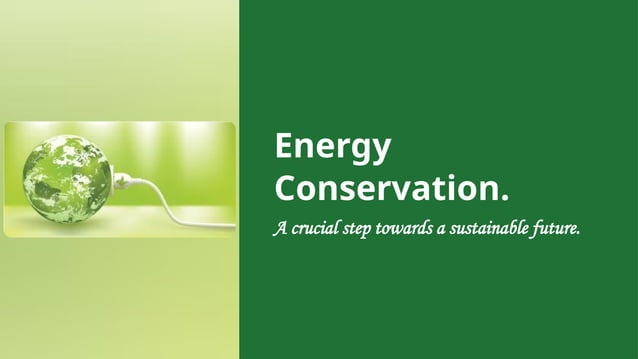 Energy conservation ppt.pptx 63125890000 | PPT