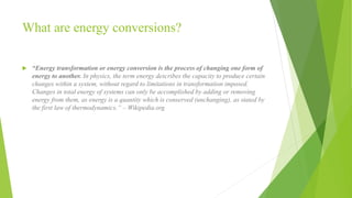 Energy Conversions Presentation | PPTX