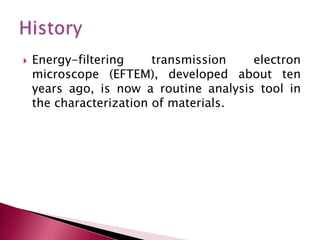 Energy filtered transmission electron microscope | PPTX | Physics | Science