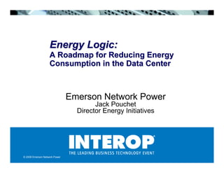 Energy Logiic: A Roadmap for Reducing Energy Consumption in the Data ...