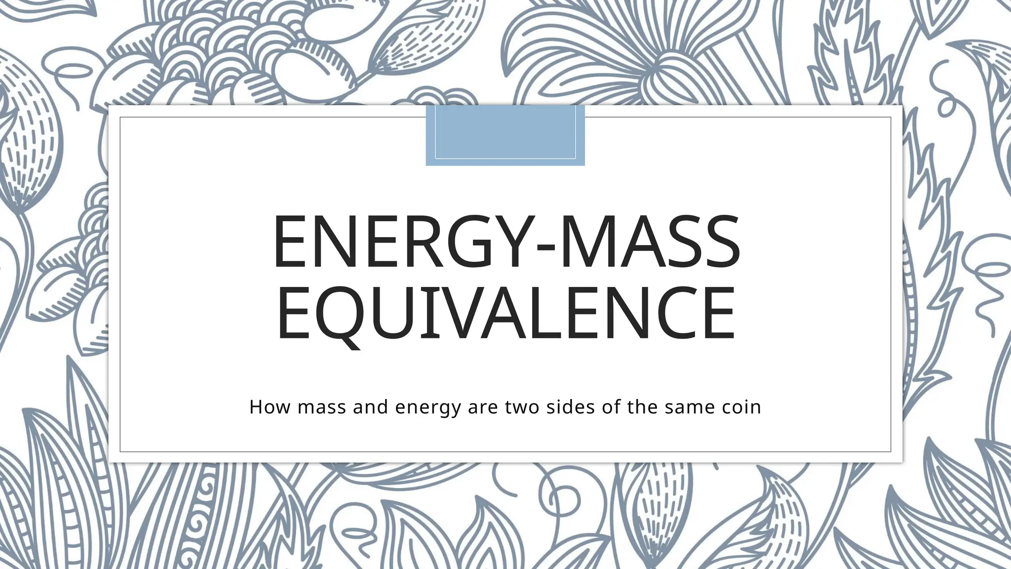 ENERGY-MASS EQUIVALENCE-Physics-Energy.pptx