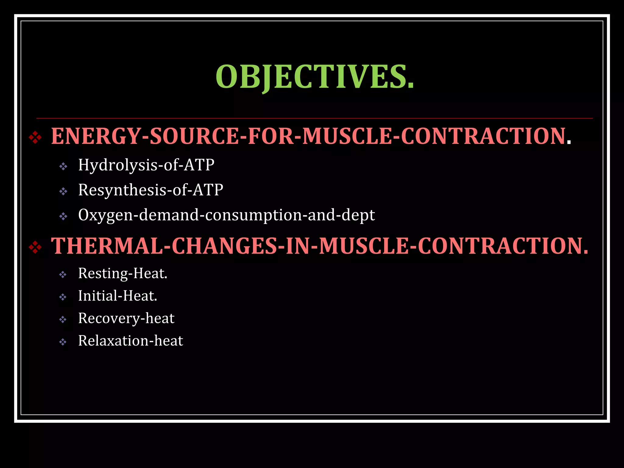 ENERGY SOURCE AND THERMAL CHANGES IN MUSCLE CONTRACTION | PPTX