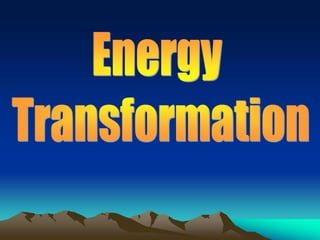 Energy-Transformation.ppt