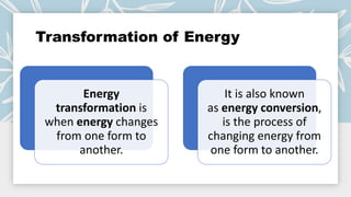 ENERGY-TRANSFORMATION-PPT.pptxENERGY-TRANSFORMATION-PPT.pptx