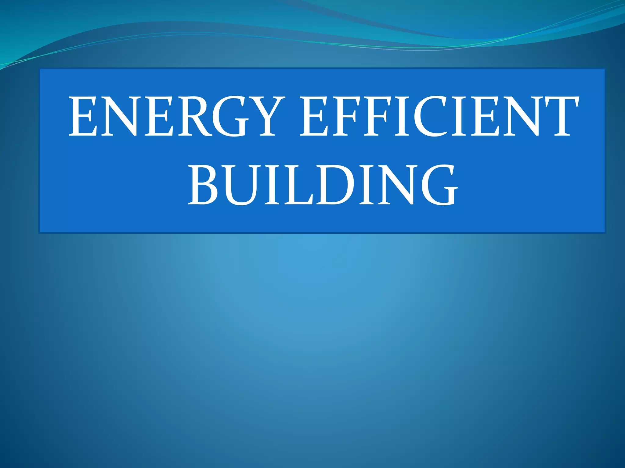 Energy efficient building | PPTX