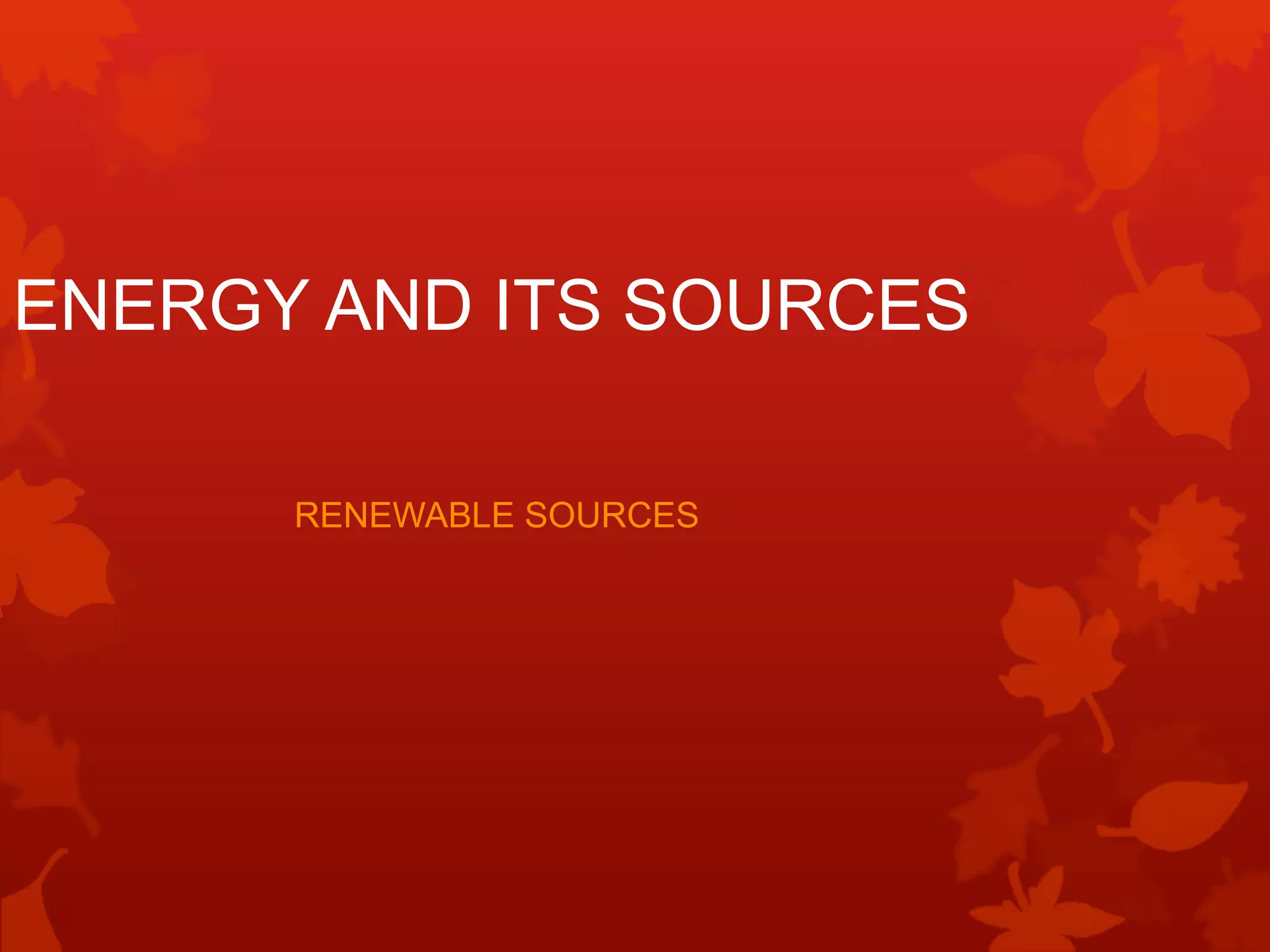 Energy and its sources | PPT