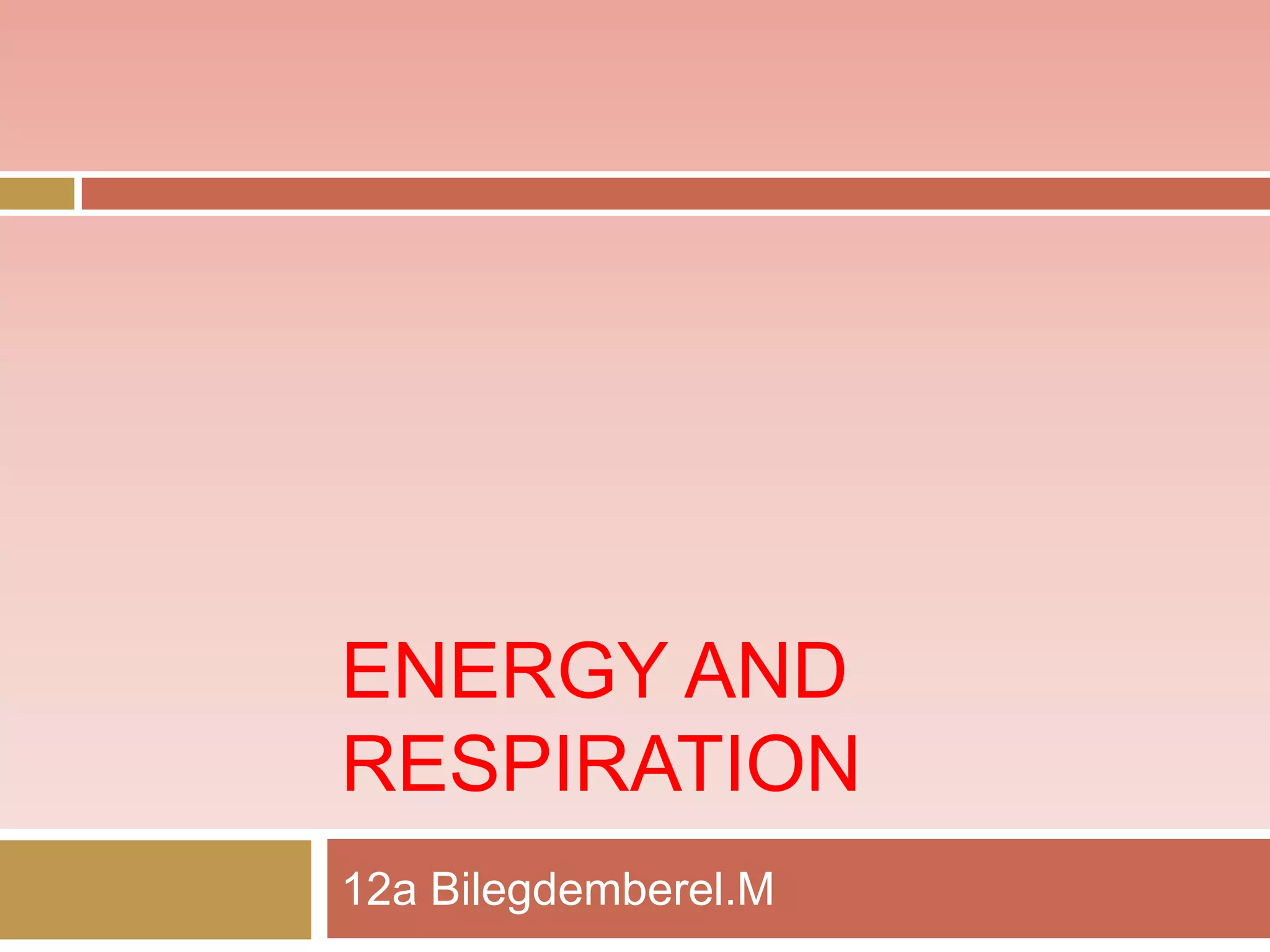 Energy and respiration | PPTX