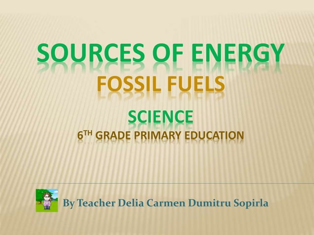 Sources of Energy: Fossil fuels | PPTX | Power and Energy Industry ...