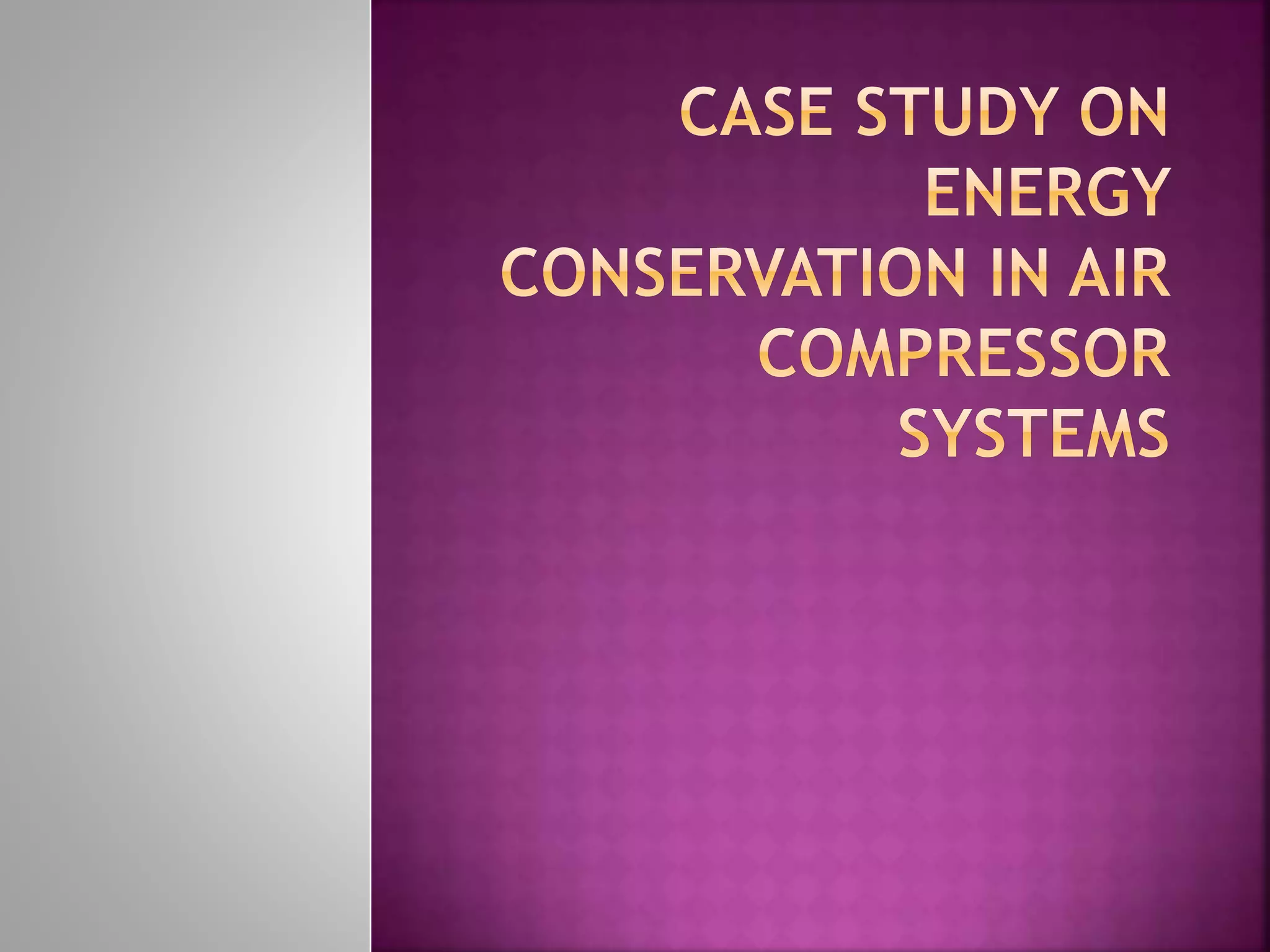 Energy conservation in compressed air systems | PPTX