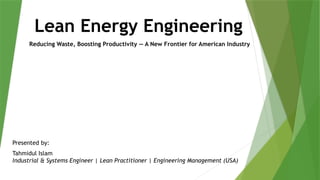 Lean Energy Engineering: A New Frontier for American Industry. | PPTX