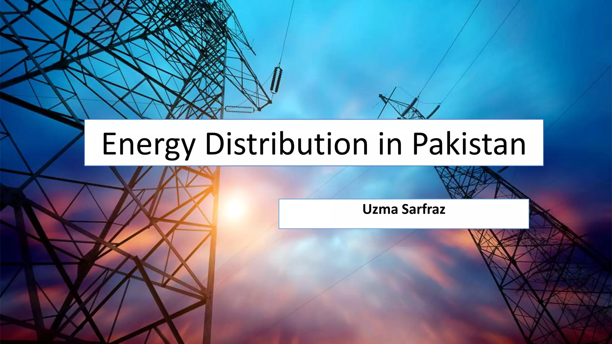 Energy distribution in Pakistan | PPTX