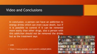 Energydrinkaddiction | PPTX | Substance Abuse | Diseases and Conditions