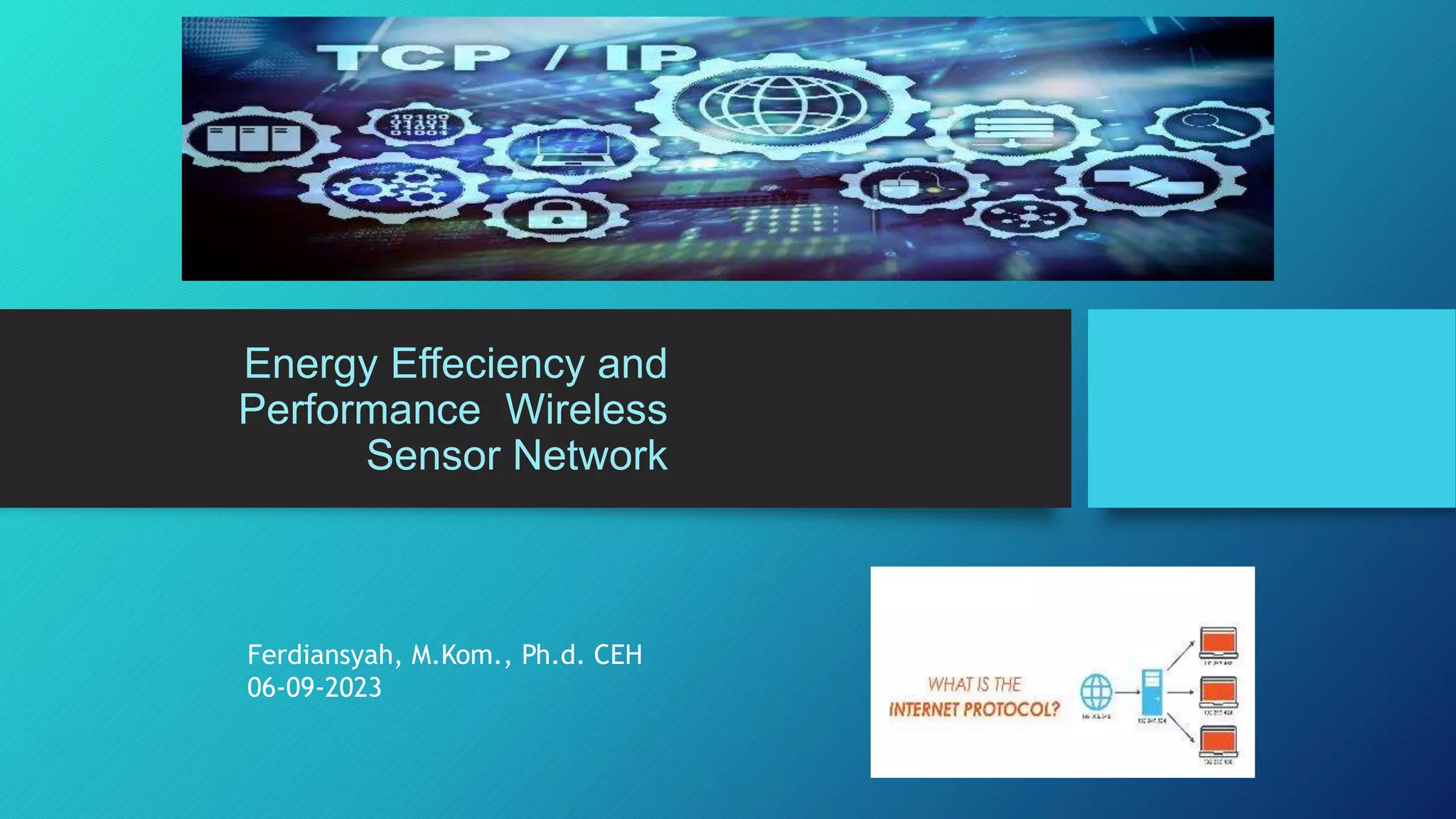 Energy Effeciency And Performance Wireless Sensor Network Pptx