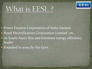 Energy efficiency services limited (eesl) | PPTX