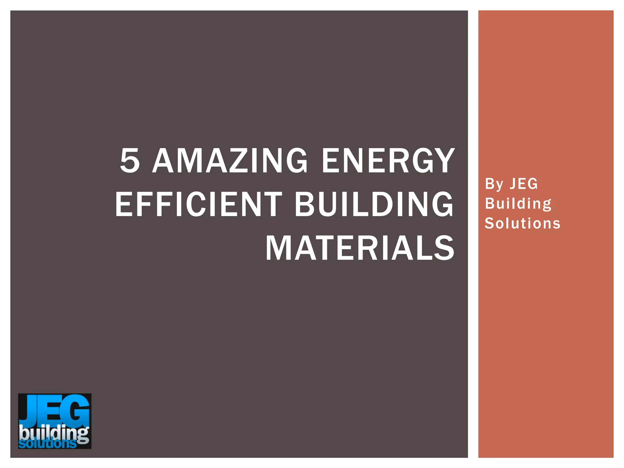 5 Amazing Energy Efficient Building Materials | PPTX