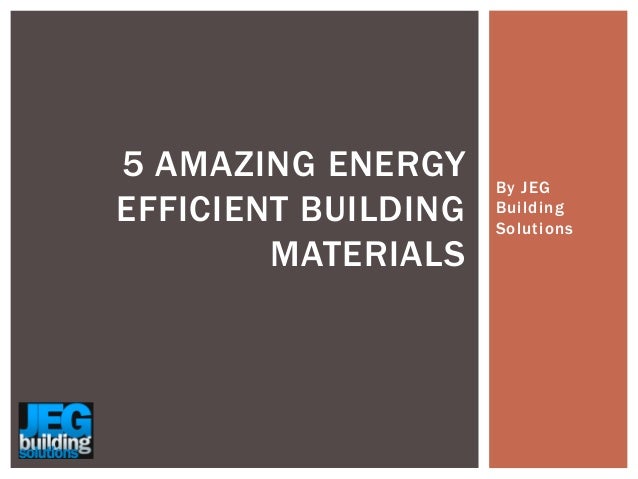 5 Amazing Energy Efficient Building Materials