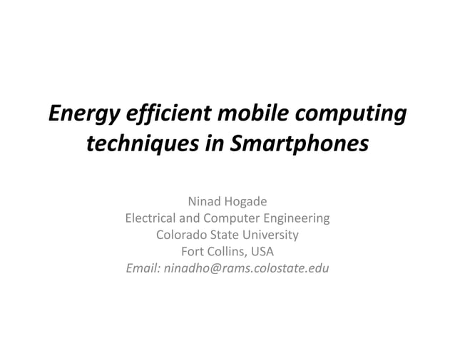 Energy Efficient Mobile Computing Techniques In Smartphones Pptx