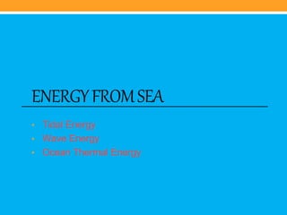 Energy from sea | PPTX