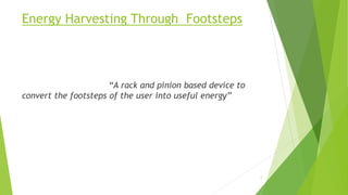 Energy harvesting through footsteps | PPTX