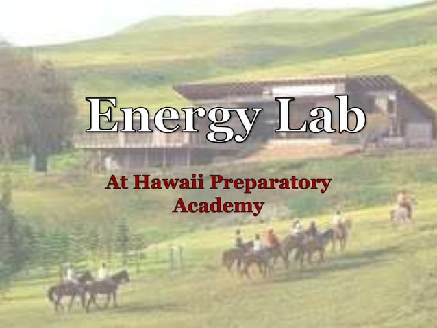 Energy Lab at Hawaii Prep Academy | PPT