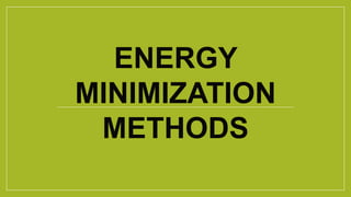 ENERGY MINIMIZATION METHODS.pptx