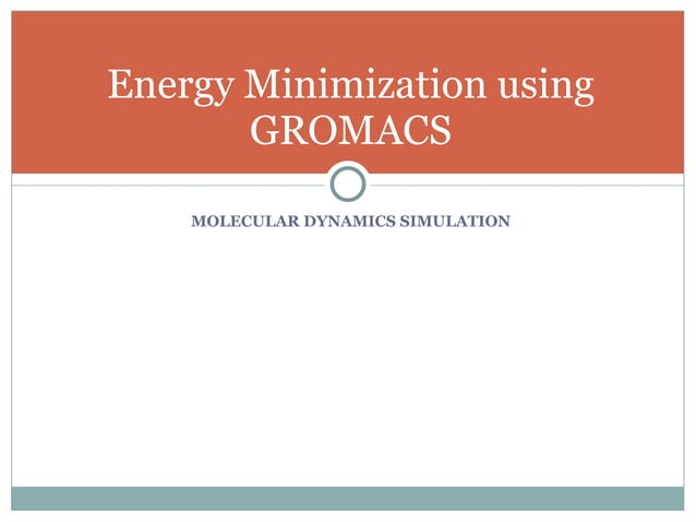 Energy Minimization Using Gromacs | PPT | Chemistry | Science